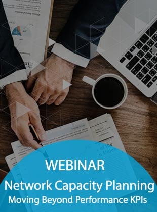 Network Capacity Planning – Moving Beyond Performance KPIs
