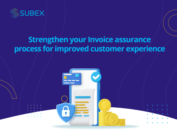 Strengthen your Invoice assurance process for improved customer experience