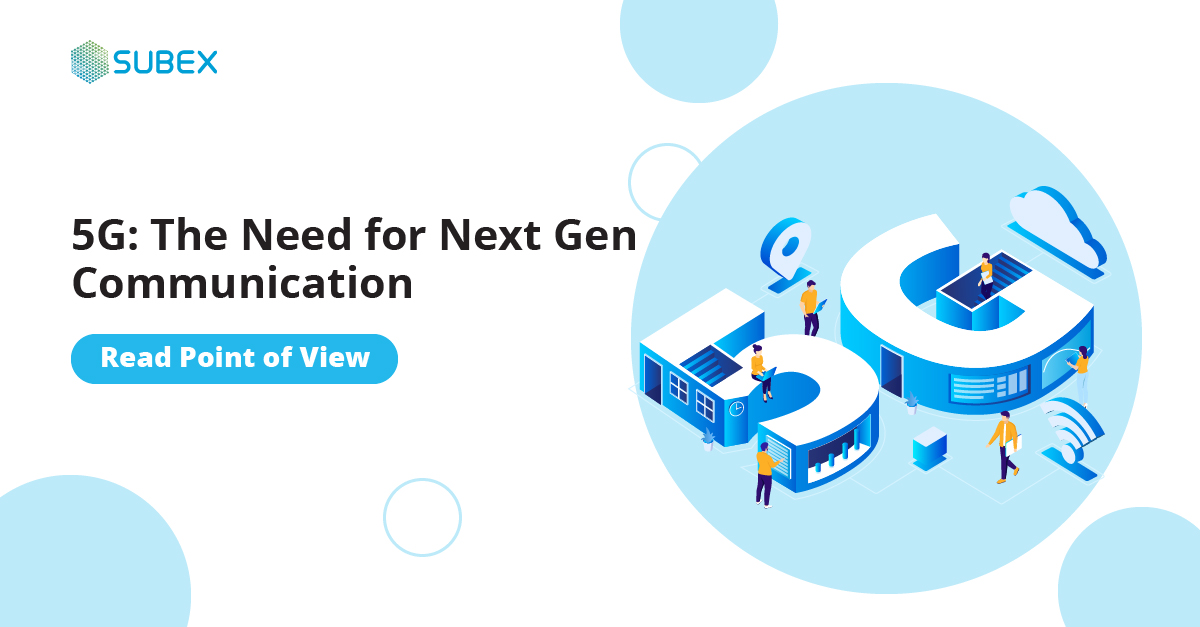 The Need for Next-Gen Communication - 5G